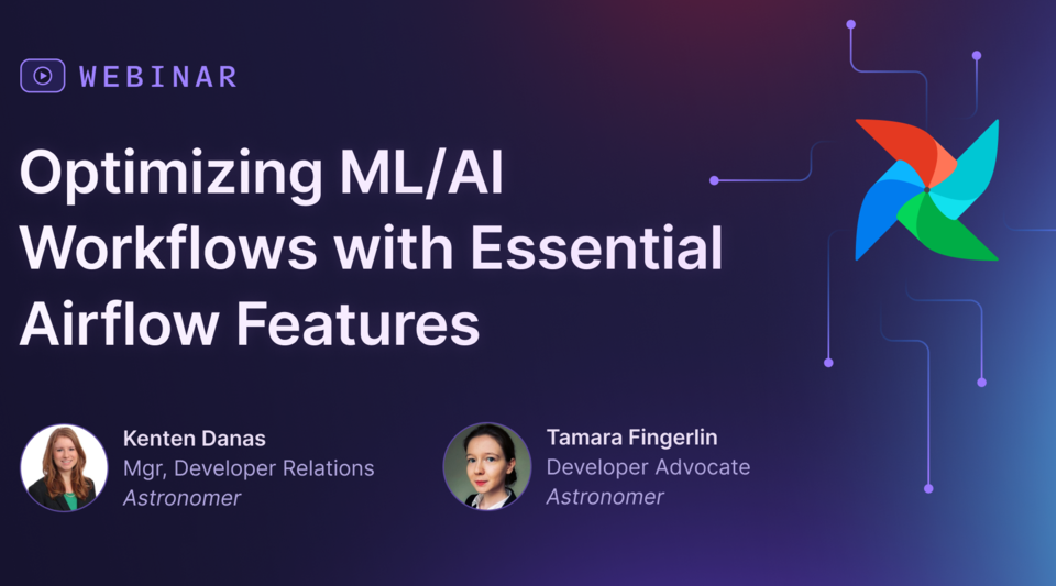 Optimizing ML/AI Workflows with Essential Airflow Features Optimizing ML/AI Workflows with Essential Airflow Features